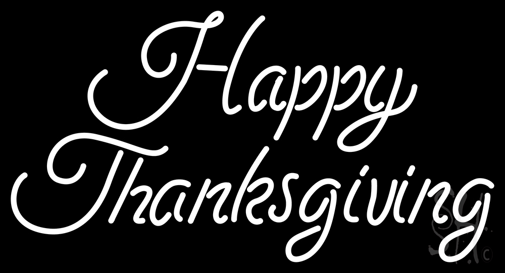 Cursive Happy Thanksgiving Neon Sign Thanksgiving Neon Signs Every 